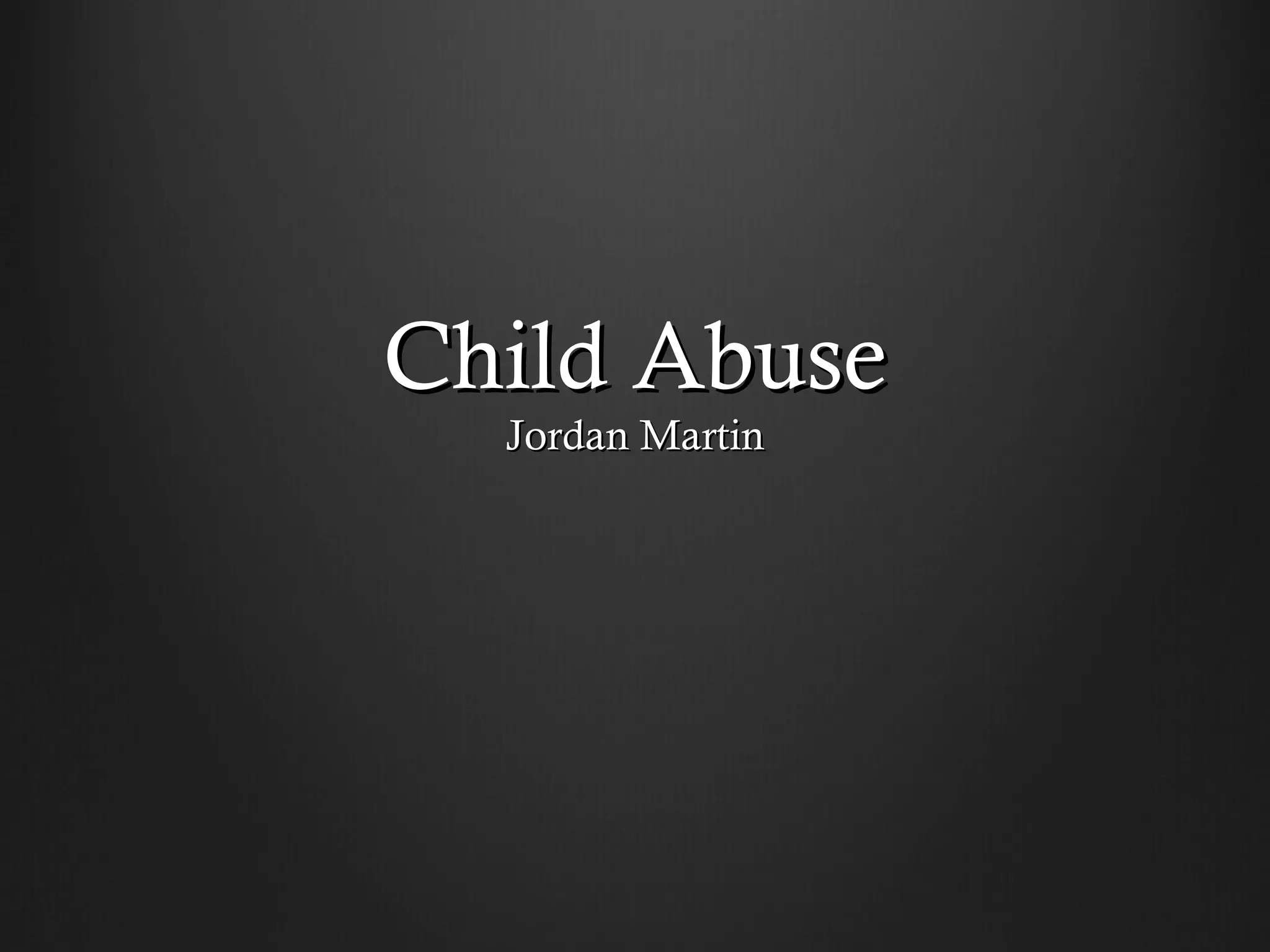 Child abuse ppt | PPT