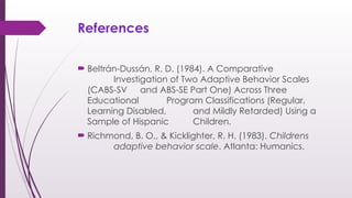 Child Adaptive Behavior Scale - Psychometric assessment | PPTX