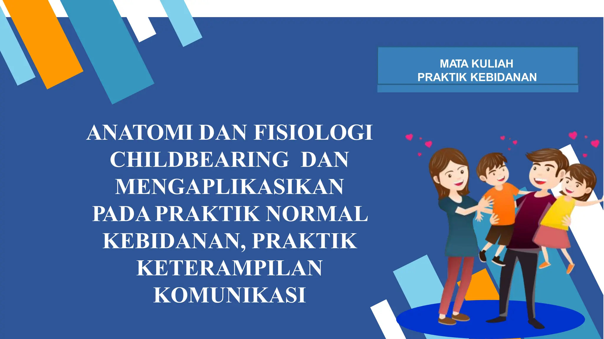 ANATOMI DAN FUNGSI CHILDBEARING DAN MENGAPLIKASIKAN PADA PRAKTIK NORMAL ...
