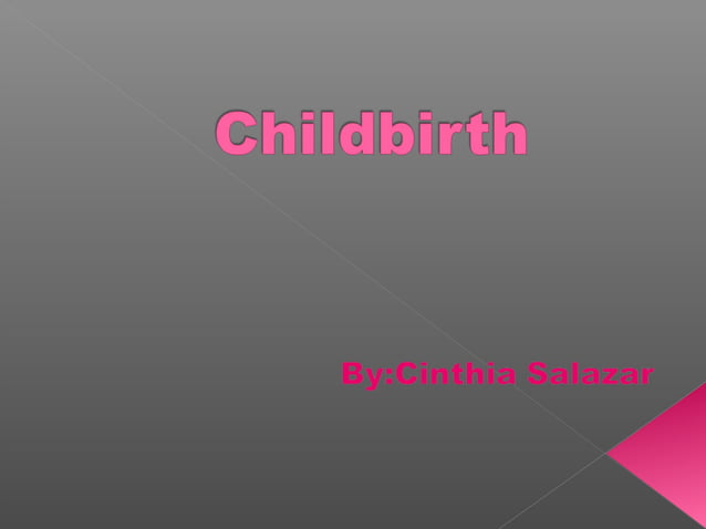 Childbirth presentation | PPT | Pregnancy | Reproductive Health
