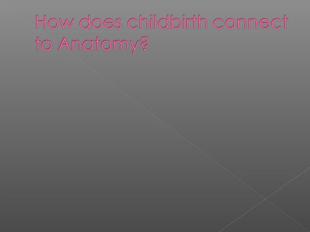 Childbirth presentation | PPT | Pregnancy | Reproductive Health