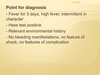 DeNGUE HAEMORRHAGIC FEVER (case presentation) | PPTX