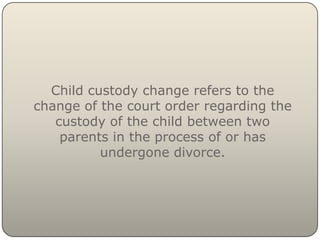 Child Custody Change | PPT