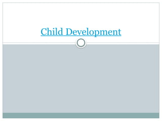 Child Development and What it entails for Early Childhood Teachers | PPTX