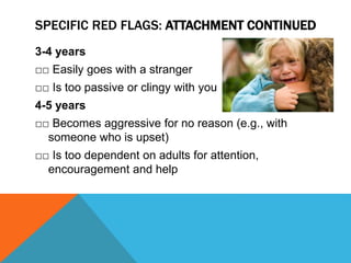 Child development –redflags2015a foritl5633 | PPTX
