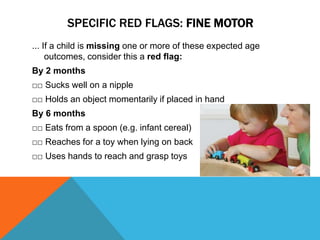 Child development –redflags2015a foritl5633 | PPTX