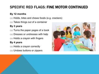 Child development –redflags2015a foritl5633 | PPTX