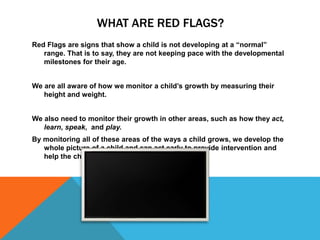 Child development –redflags2015a foritl5633 | PPTX