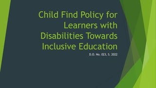 Child Find Policy for Learners with Disabilities Towards.pptx
