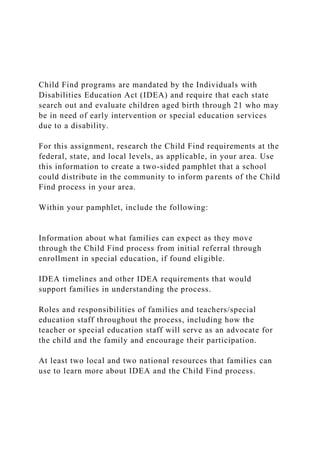 Child Find programs are mandated by the Individuals with Disab.docx