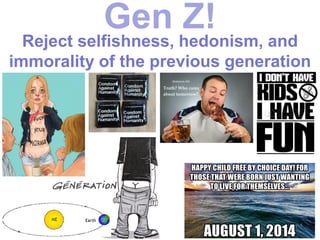Pronatalist family values: Reject selfishness, hedonism, and immorality ...