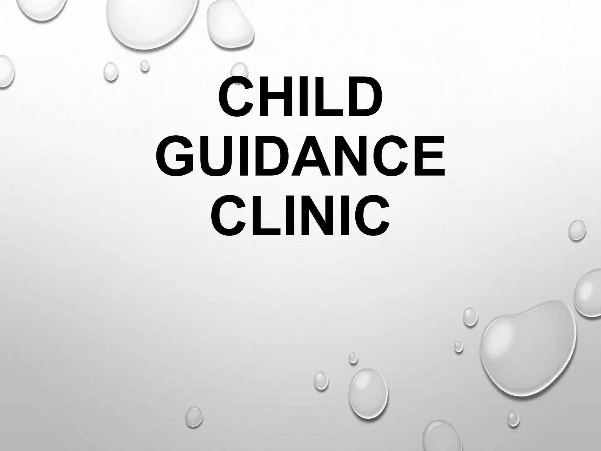 Child guidance clinic | PPTX