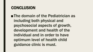 CHILD GUIDANCE CLINIC in pedaitrics.pptx