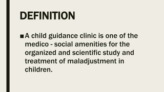 CHILD GUIDANCE CLINIC in pedaitrics.pptx