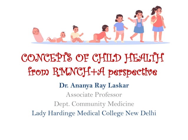 Child Health from RMNCH+A perspective_Dr. ANANYA.pdf