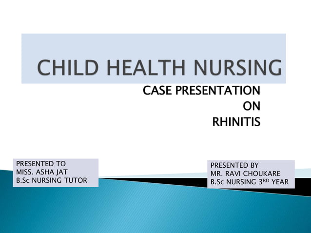 CHILD HEALTH NURSING- RHINITIS | PPTX | Allergies | Diseases and Conditions