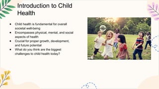 Child Health Programs and Interventions_ Nurturing the Future.pptx