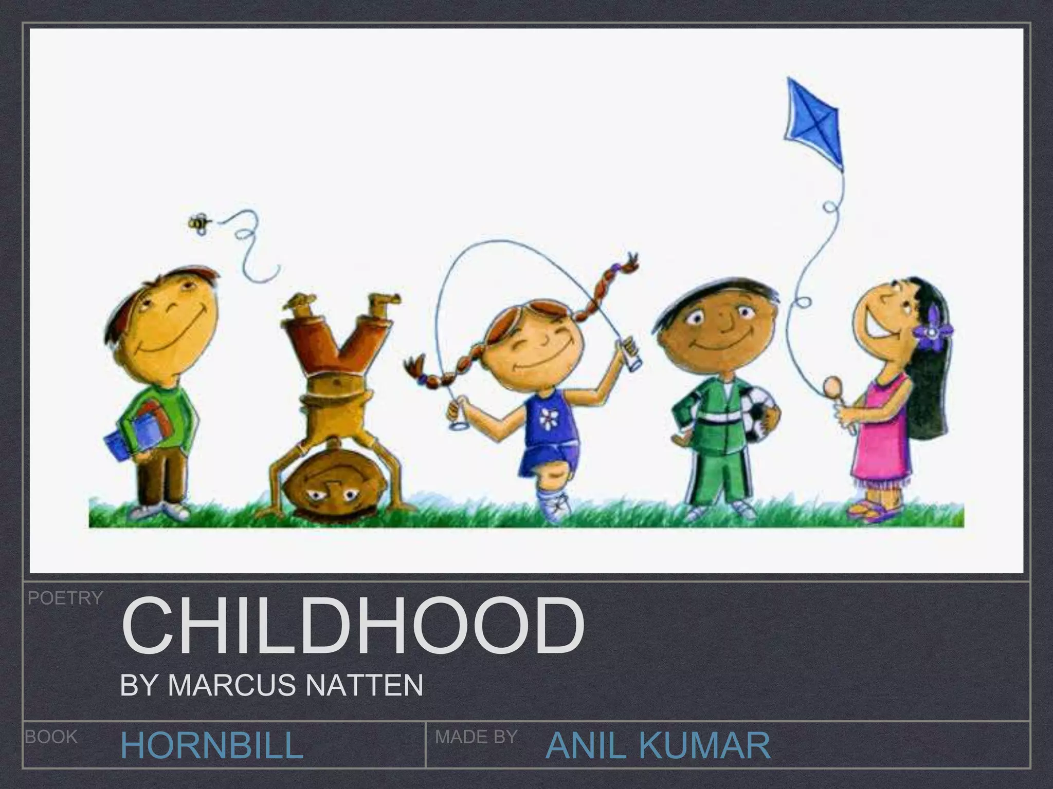 Childhood by Marcus Natten | PPTX