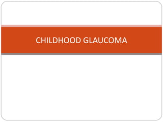 Childhood glaucoma | PPT