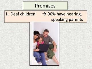Childhood hearing loss and the development of spoken language | PPTX