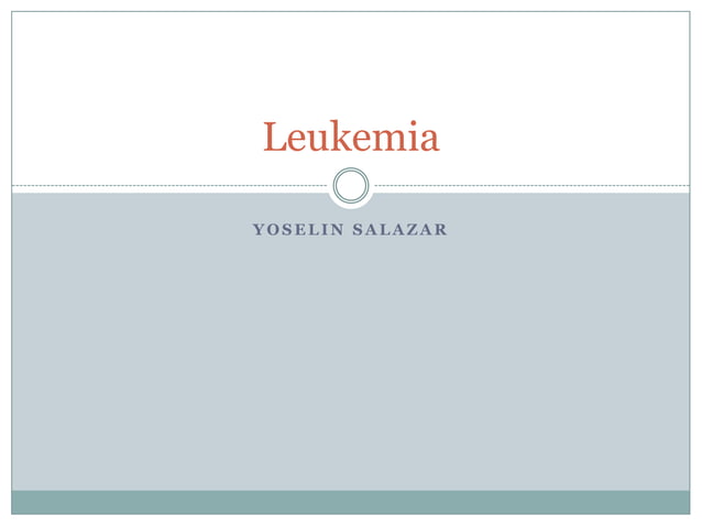 leukemia | PPTX | Blood Disorders | Diseases and Conditions