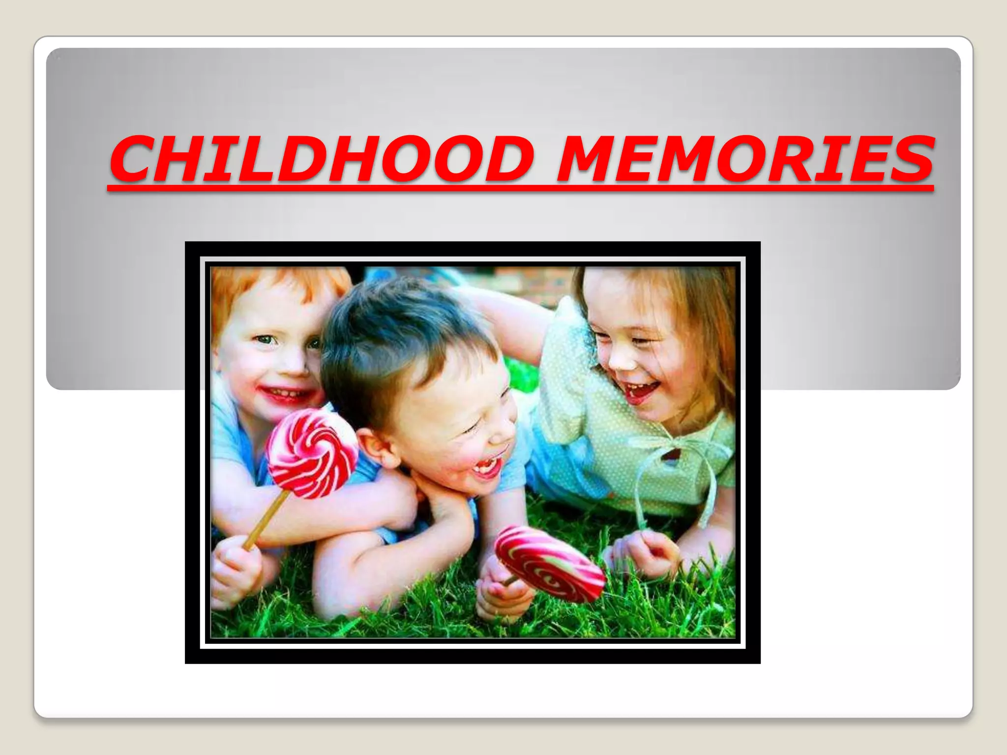 Childhood memories | PPT
