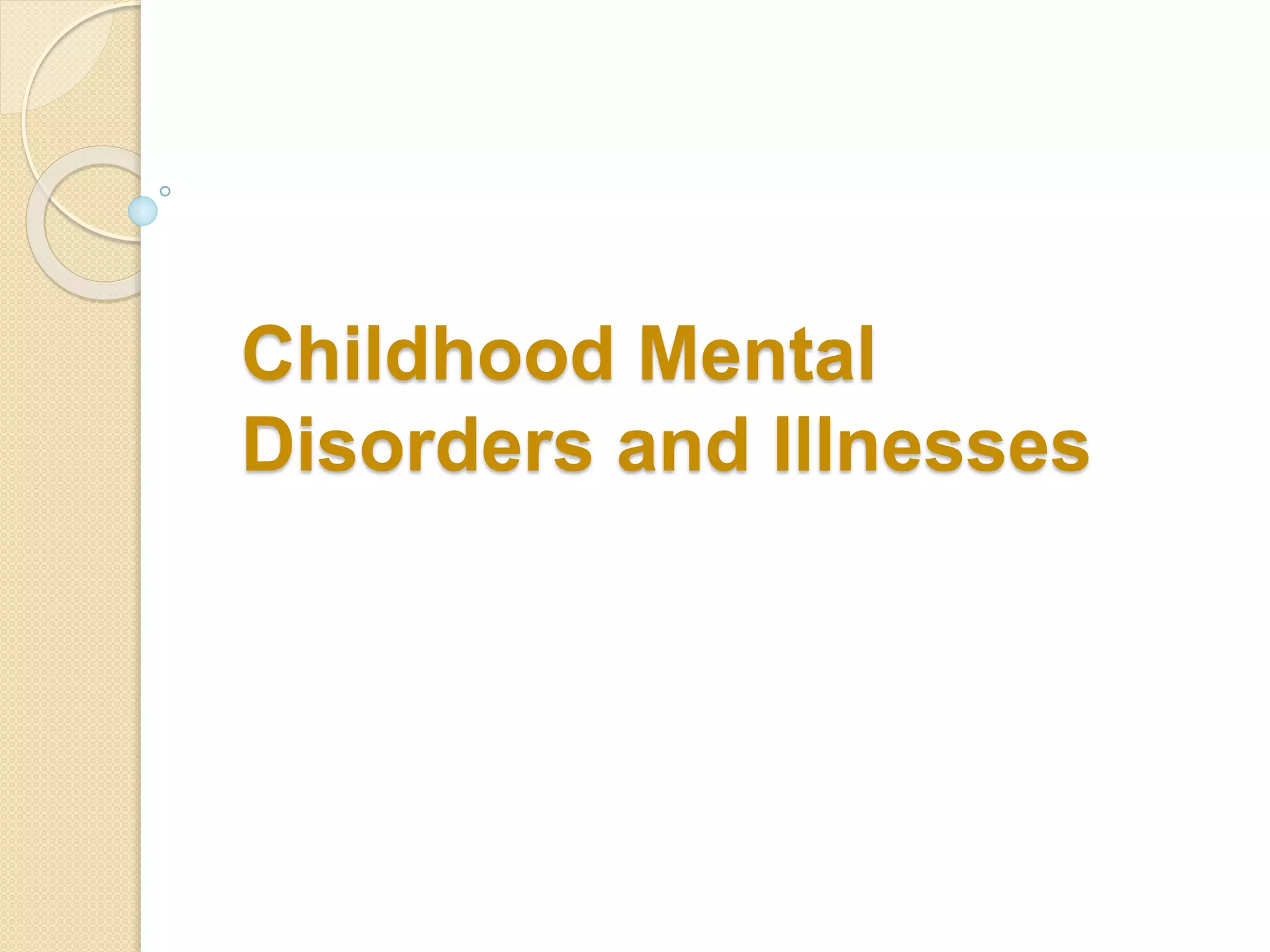 Childhood Mental Disorders.pptx
