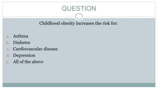 Childhood obesity presentation | PPTX