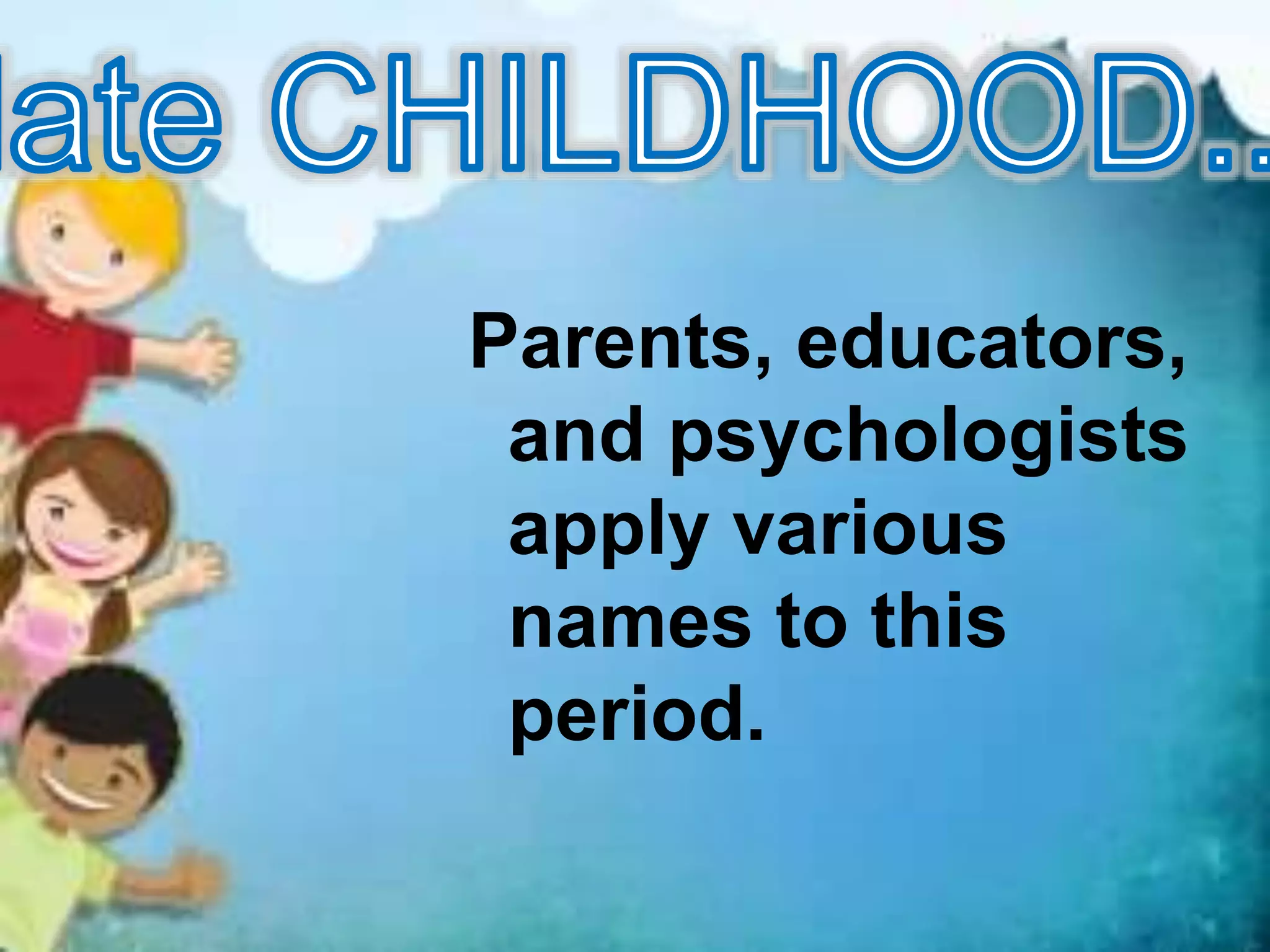 CHILDHOOD PERIOD.pptx