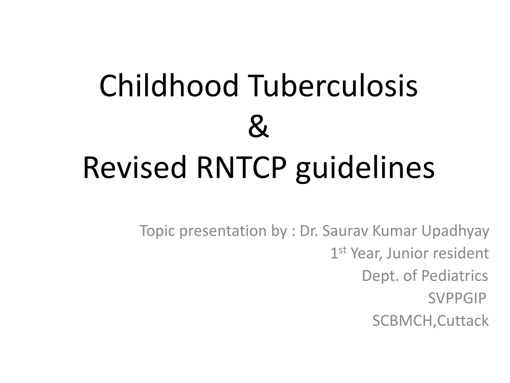 Childhood tuberculosis & Revised RNTCP guidelines | PPTX