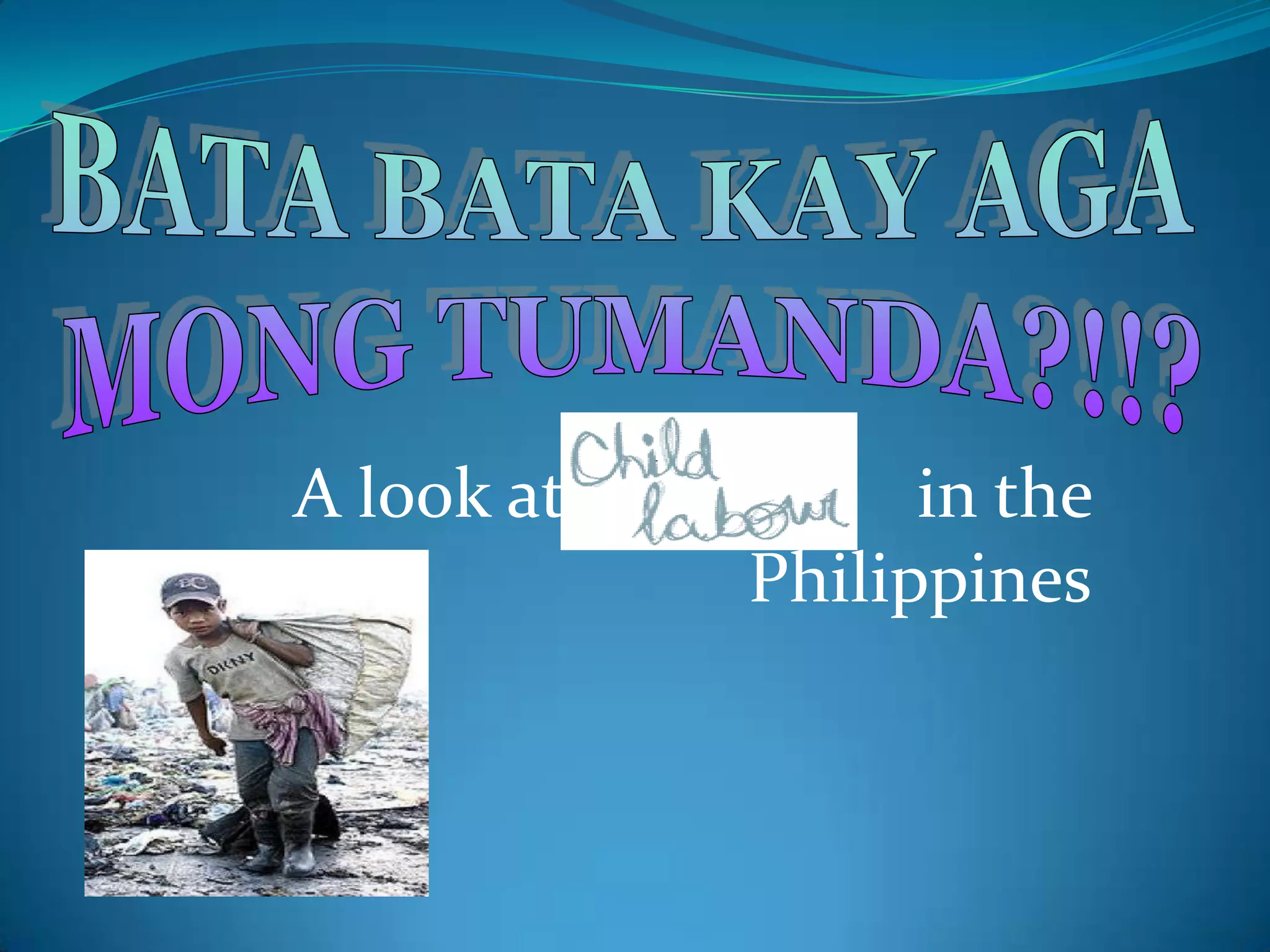 Child labor in the philippines | PPTX