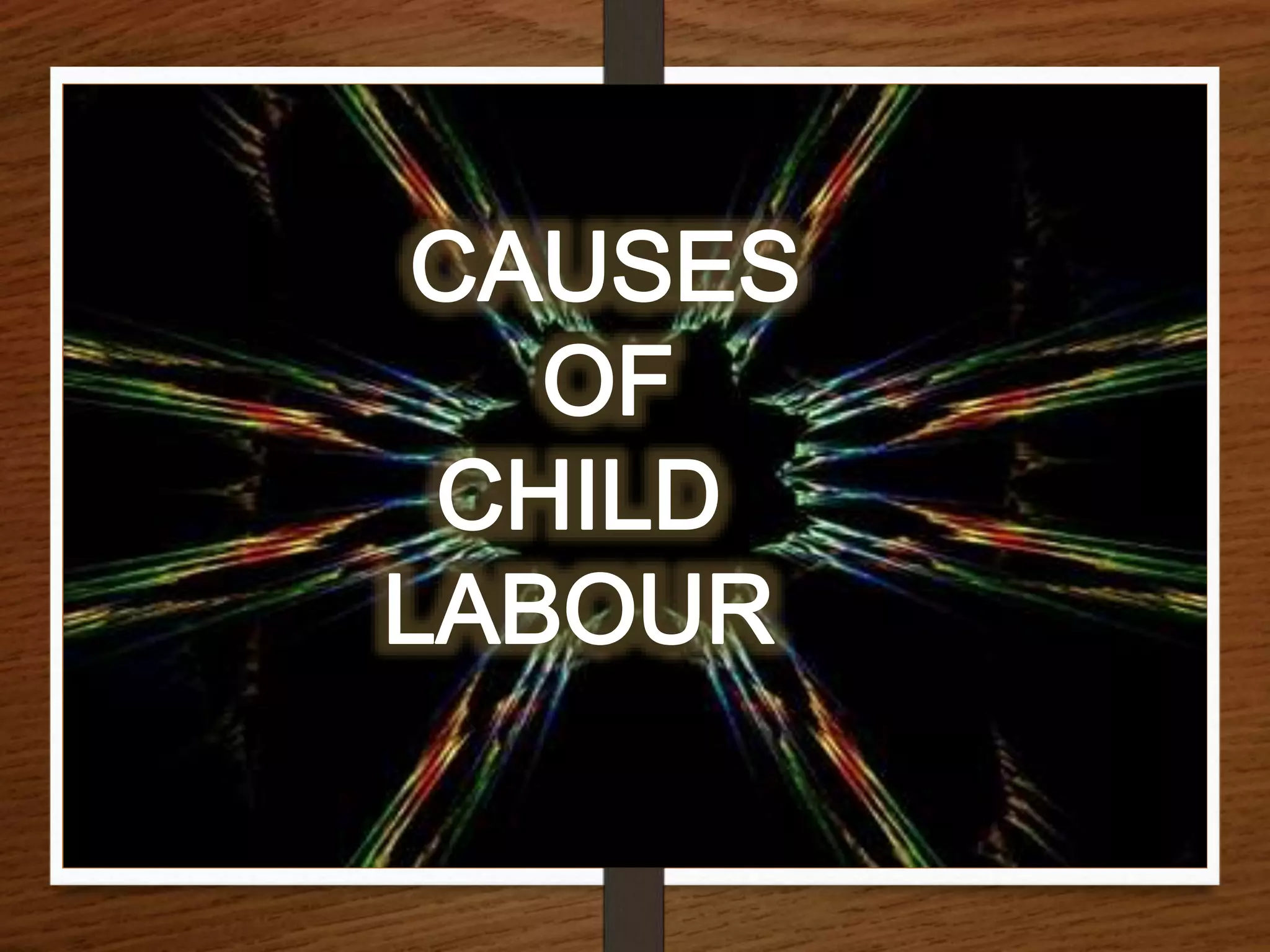 Child labor final ppt | PPTX | Parenting Children Aged 4-11 | Parenting