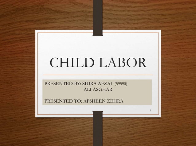 Child labor final ppt | PPTX | Parenting Children Aged 4-11 | Parenting