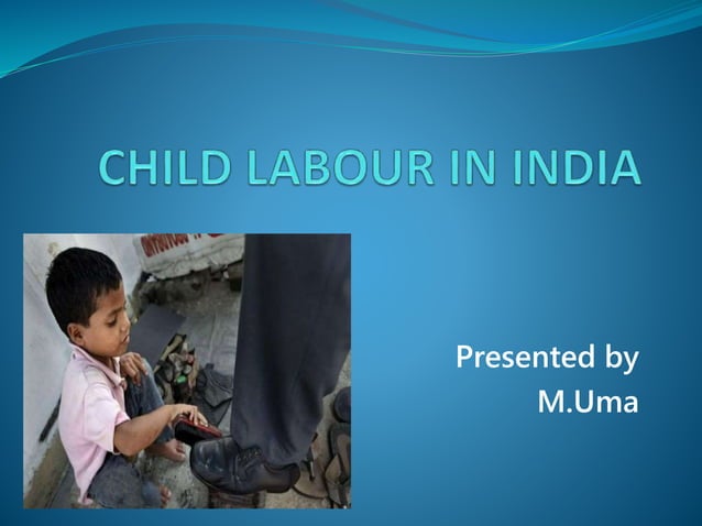 Child labour | PPTX | Parenting Children Aged 4-11 | Parenting