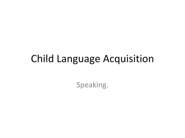 Child language acquisition | PPT