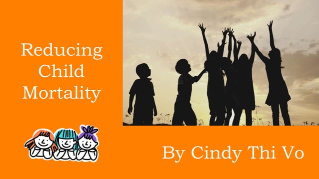 Reducing Child Mortality Rates Reducing Child Mortality Rates