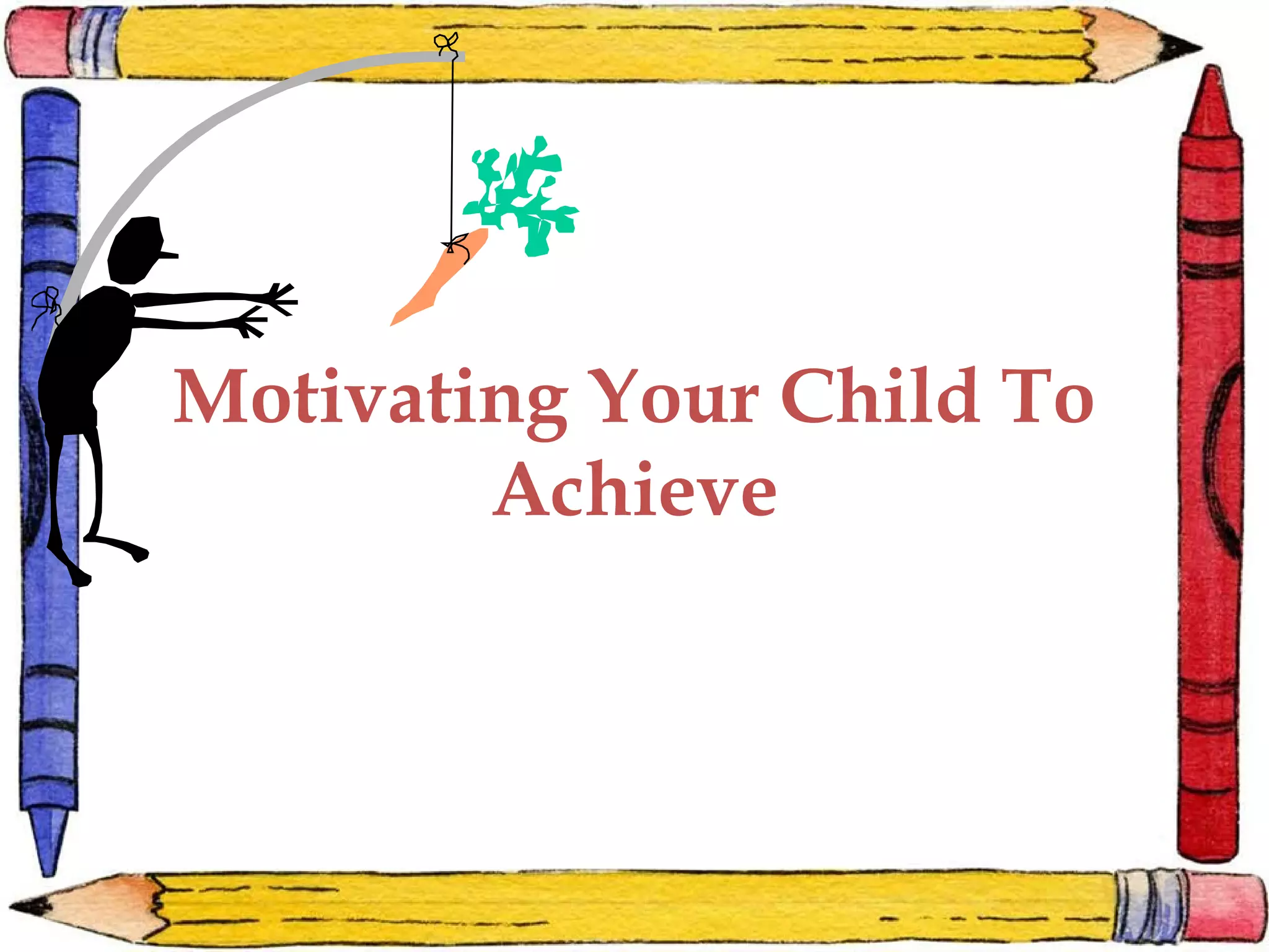 Motivating Your Child to Achieve | PPT