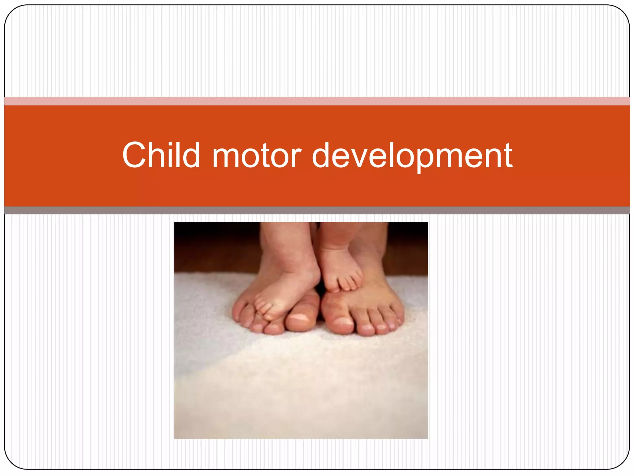 Child motor development | PPTX