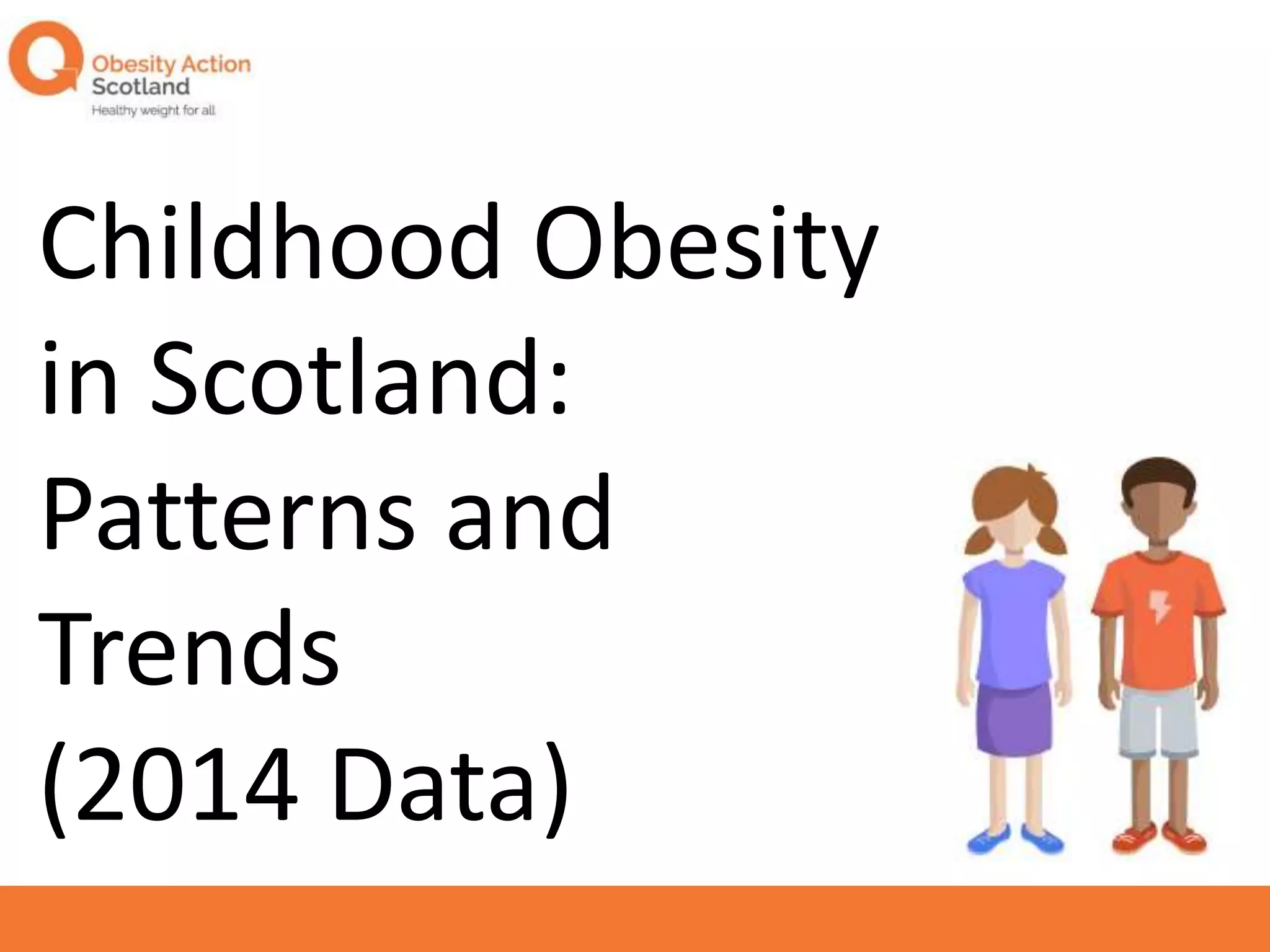 Childhood Obesity in Scotland: Patterns and Trends | PPTX