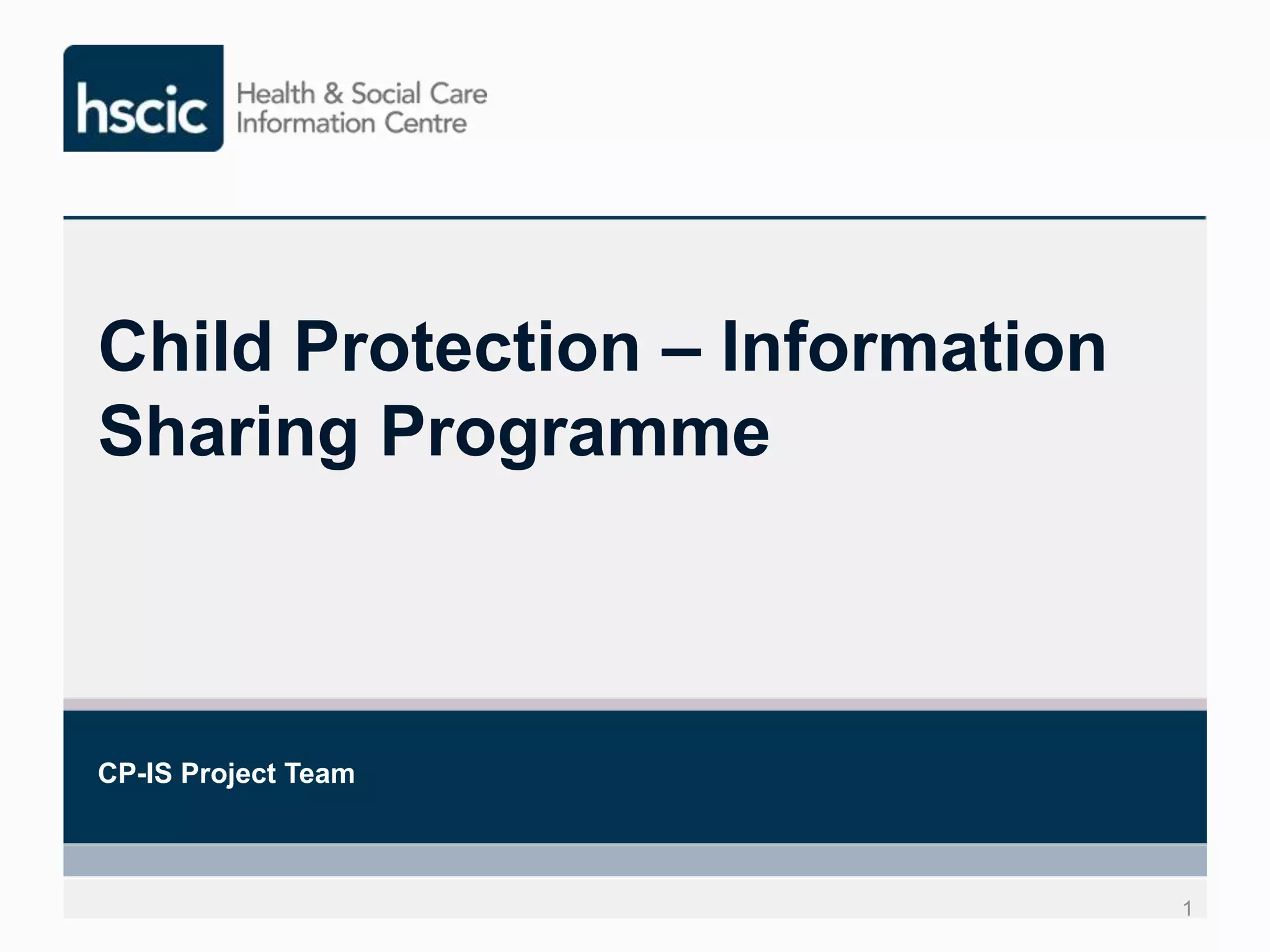 HSCIC: Child Protection - Information Sharing | PPT