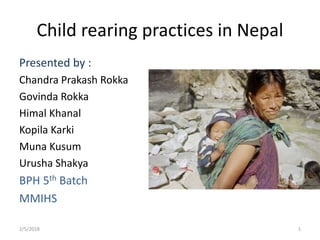 Child rearing practices in nepal | PPTX