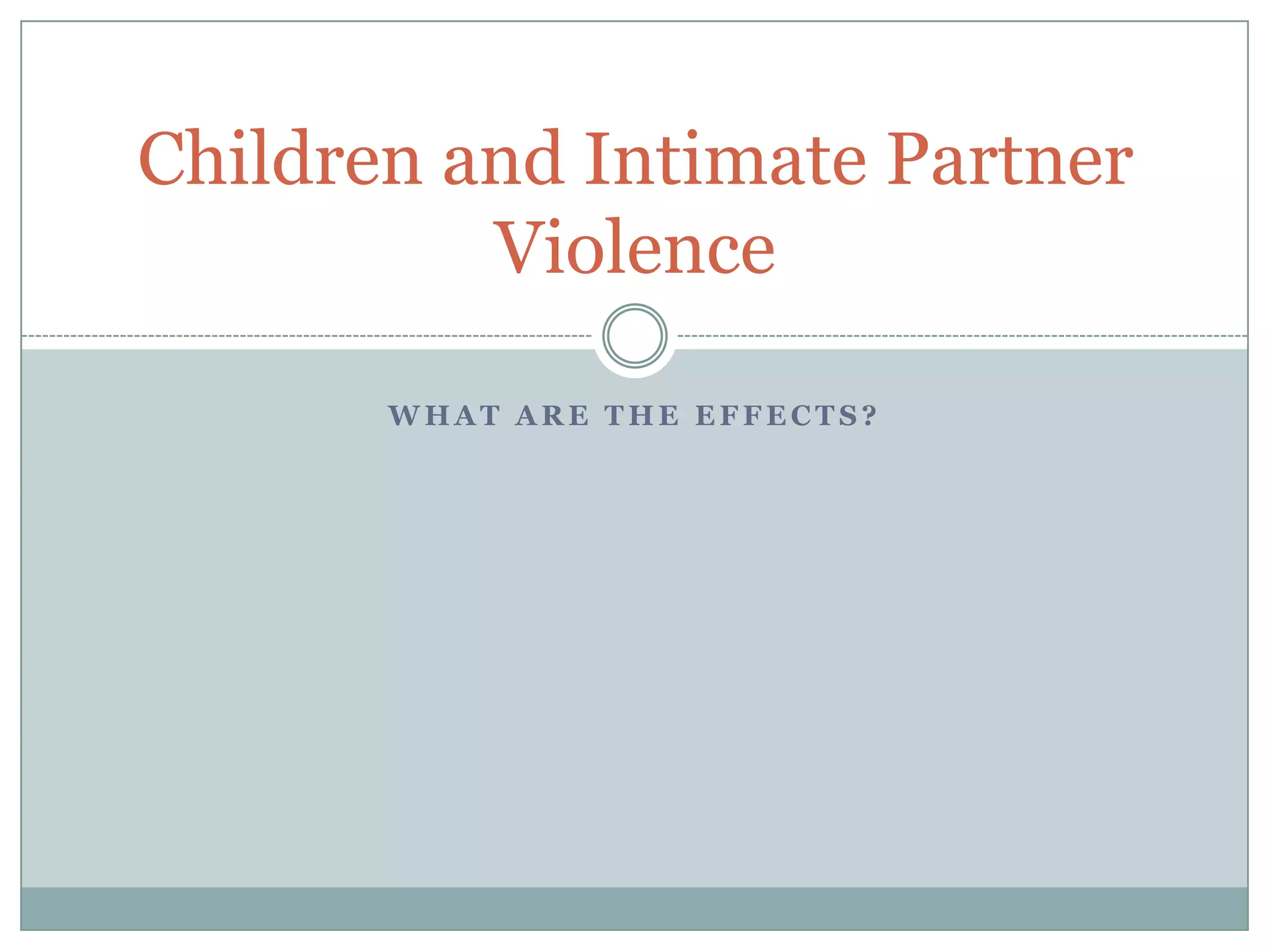 Children And Intimate Partner Violence | PPTX