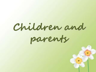 Children and parents.ppt relationships activities | PPT