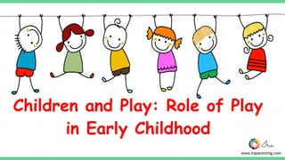 Children and Play: Role of Play in Early Childhood | PDF