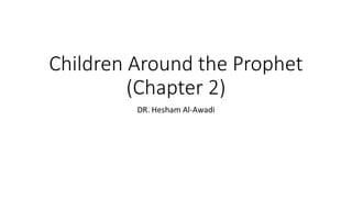 Children around the prophet 2 dari 8 | PPTX