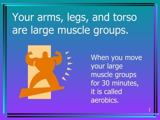 Move Your Large Muscles | PPT