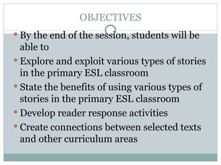 USING STORIES TO TEACH CHILDREN ENGLISH IN THE ESL CLASSROOM | PPT