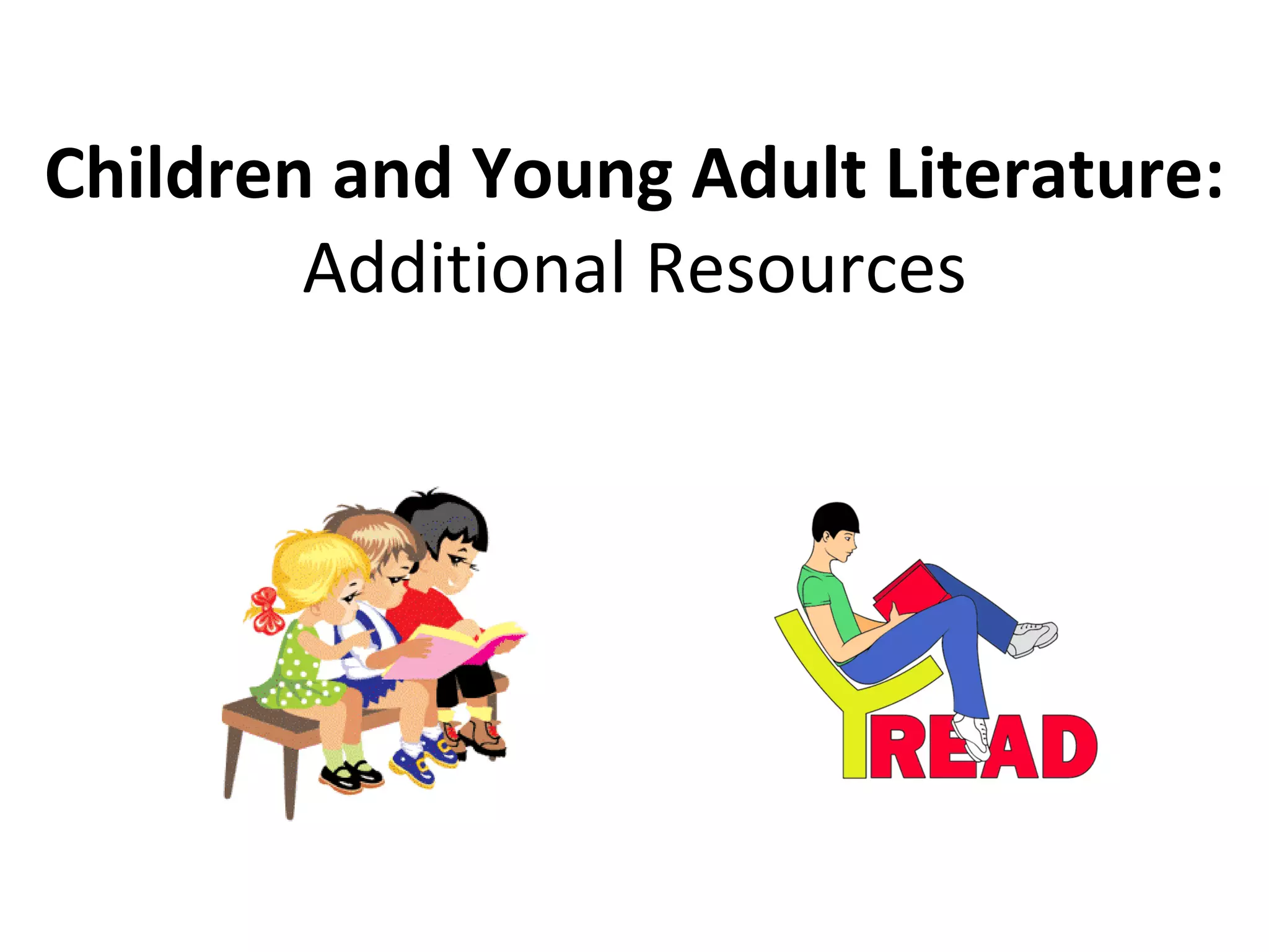 Children's Literature and Young Adult - Additional Resources | PPT