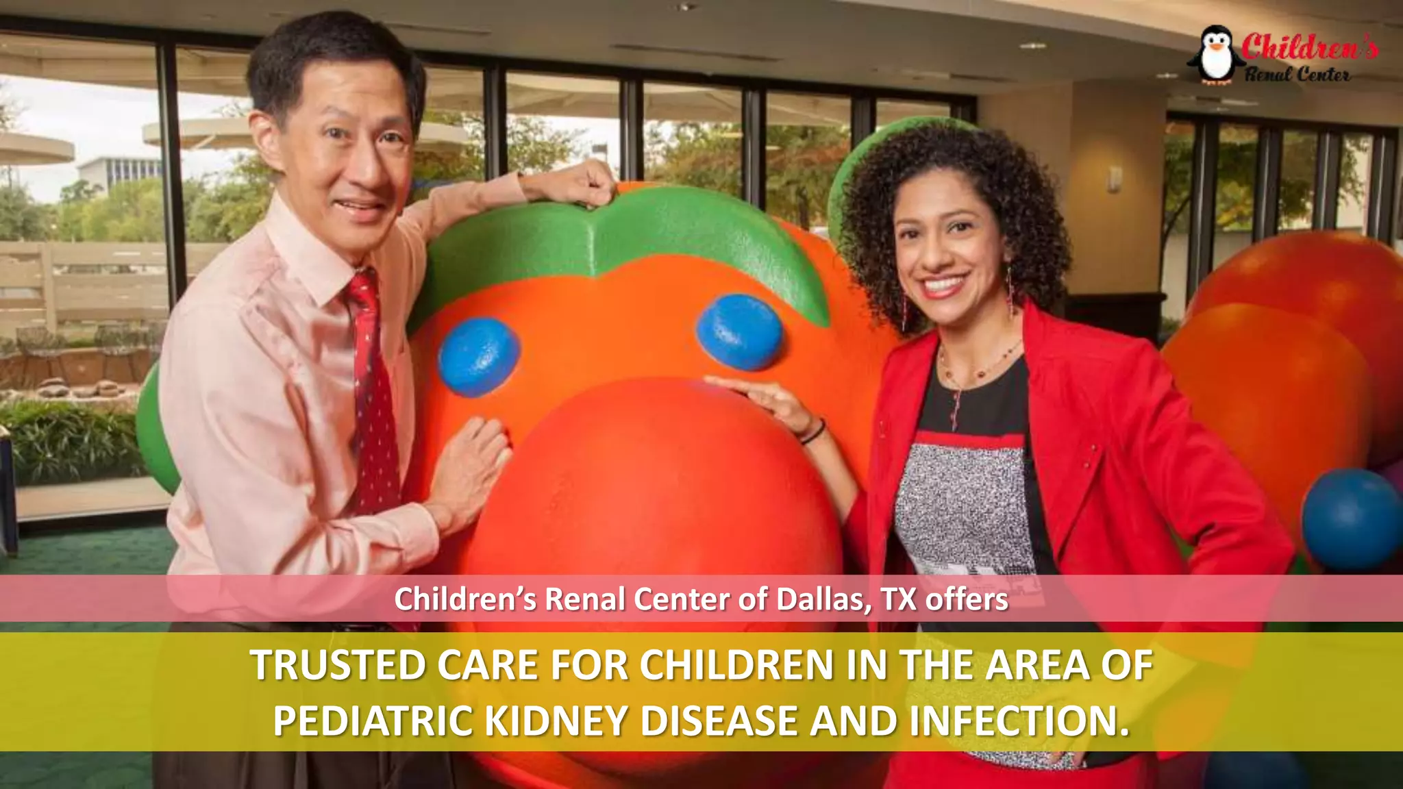 Pediatric Nephrology in Dallas, TX - Children’s Renal Center | PPT