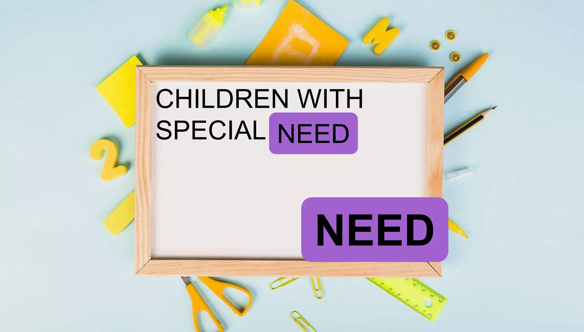 Children with special needs Inclusive Education | PPTX
